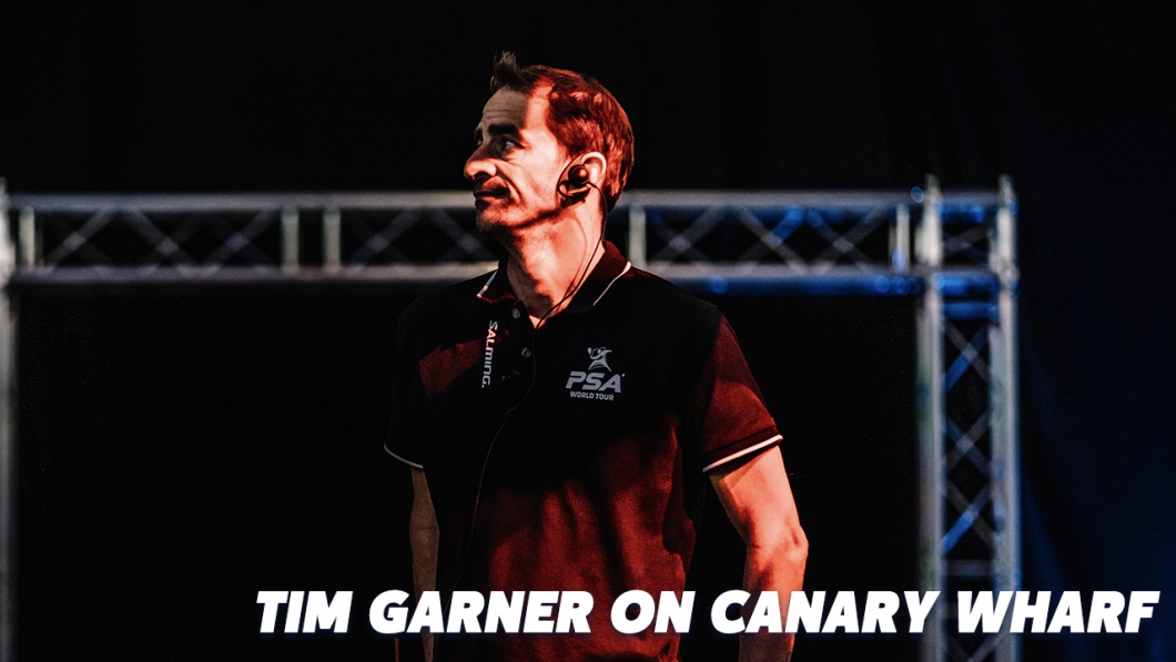 Tournament Director Tim Garner On The Canary Wharf Classic - PSA Squash ...